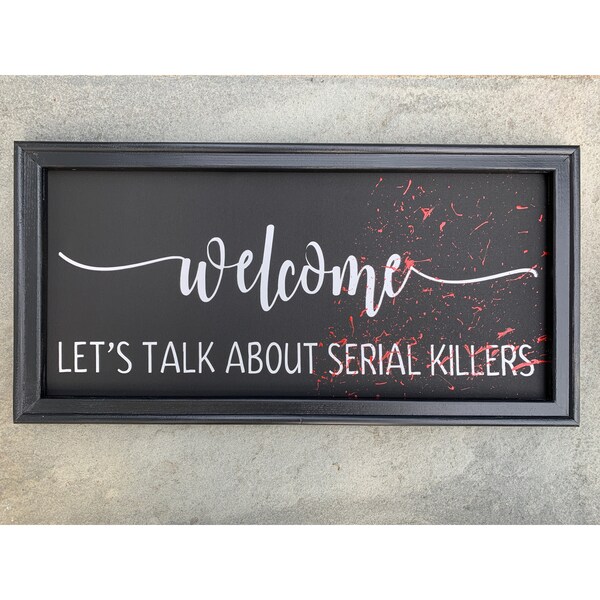 Serial Killer Welcome Sign - Etsy