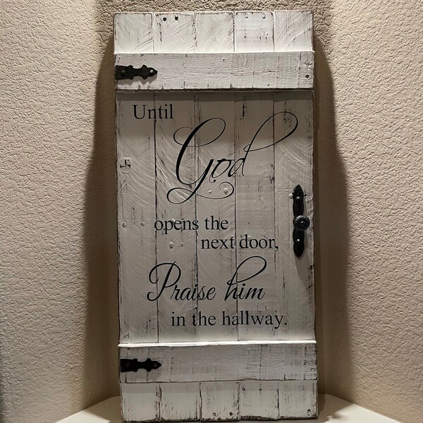 Until God Opens the Next Door Praise Him in the Hallway Sign, Rustic ...