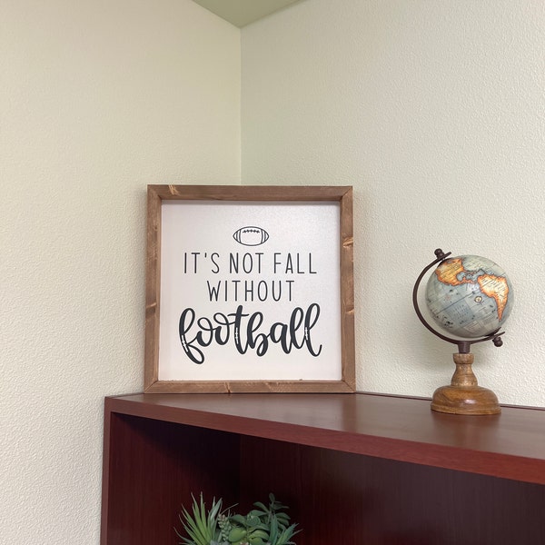 Its Not FALL Without Football Sports Sign Fall Sign Football Season ...