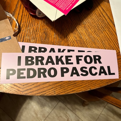 I Brake for Pedro Pascal Bumper Stickers, Pedro Pascal Merch, Cool Slutty Daddy Bumper Sticker ...