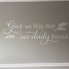Give Us This Day Our Daily Bread Decal | Dining Room or Kitchen Decor ...