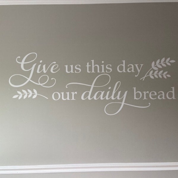 Give Us This Day Our Daily Bread Decal | Dining Room or Kitchen Decor ...