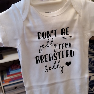 Don't Be Jelly of My Breastfed Belly Funny Baby Baby - Etsy