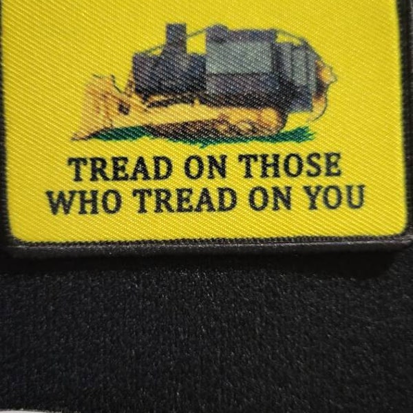 Killdozer Tread on Those Who Tread on You Gadsden Flag Meme 2x3 Removable Morale Patch With Hook ...