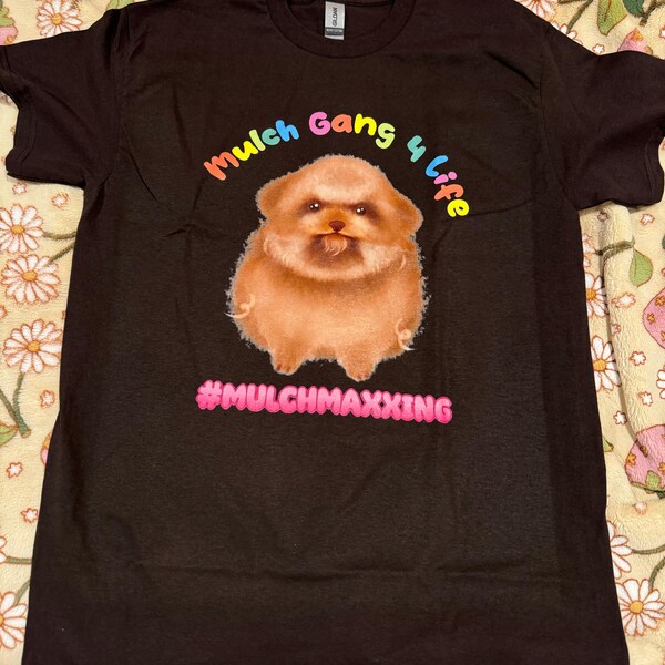 Mulch Gang for Life Mulchmaxxing Dog Tiktok Meme T-shirt - Etsy