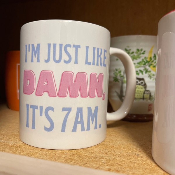 Damn It's 7AM Coffee Mug Funny Gift for Coworkers, Moms, Best Friends ...