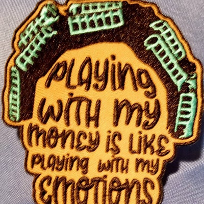 Funny Movie Quotes Patch, 1-pc playing With My Money, is Like Statement ...