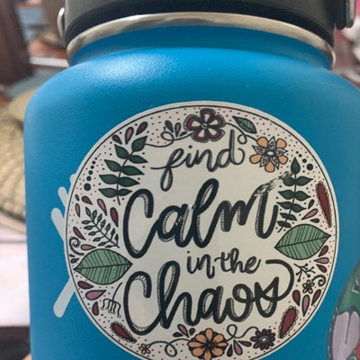 Find Calm in the Chaos Sticker stickers for Hydroflask Laptop Stickers ...