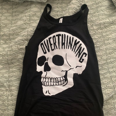 Overthinking Tank Top. Anxiety Skull Shirt. Mental Health - Etsy