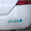 Love Your Mother Bumper Sticker / Decal or Magnet - Etsy