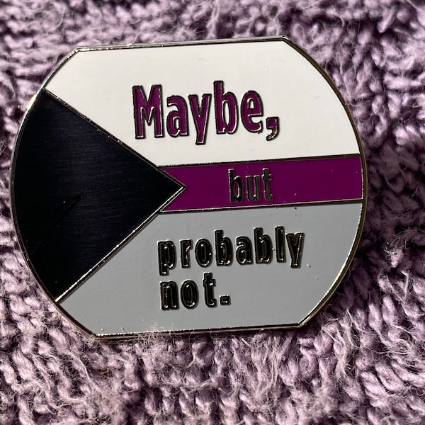 Maybe but Probably Not Gray Ace Demi Pride Enamel Pin in Demisexual ...