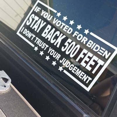 Stay Back 500 Feet If You Voted for Biden Vinyl Decal or Bumper Sticker ...