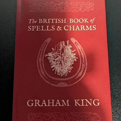 The British Book of Spells & Charms, by Graham King. Paperback Edition ...