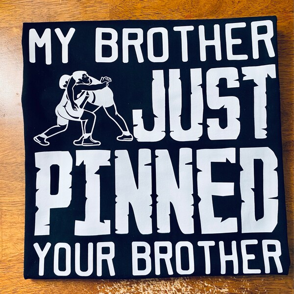 Wrestling SVG My Brother Just Pinned Your Brother - Wrestling Svg ...