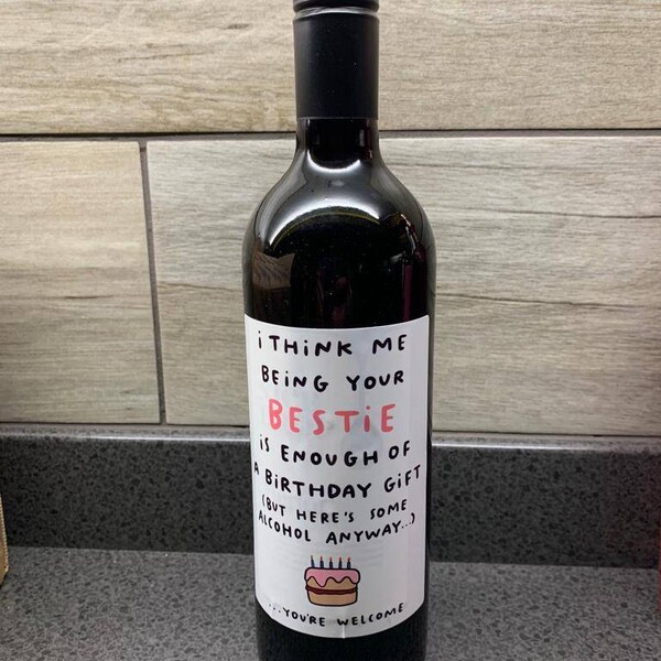Being Your Bestie is Enough of A Birthday Gift Wine Label - Funny ...