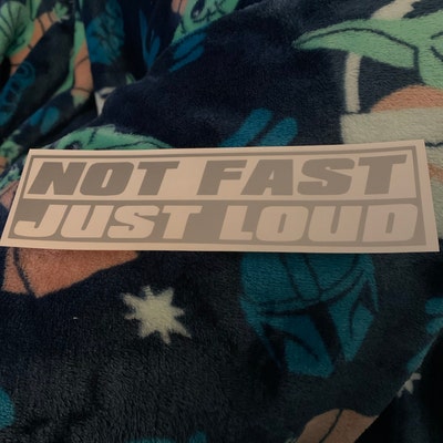 Not Fast Just Loud Decal Sticker / JDM Drift Stance Anime Window Laptop ...