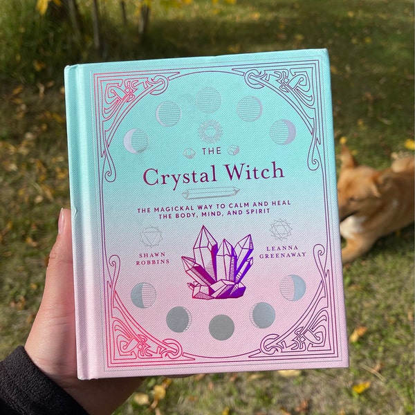 The Crystal Witch Book the Magical Way to Calm and Heal the Body Mind ...