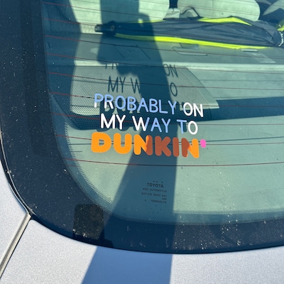 Probably on My Way to Dunkin Car Decal - Etsy