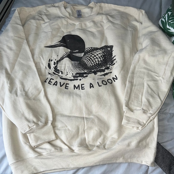 Funny Leave Me A Loon Sweatshirt | Loon Shirt | Loon | Bird | Birding ...