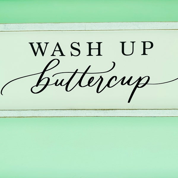 Wash up Buttercup Bathroom Sign, Wash up Sign, Signs for Bathroom ...