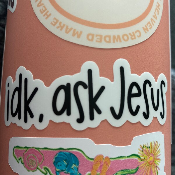 Idk Ask Jesus Sticker | Christian Stickers About Faith, God, the Bible ...