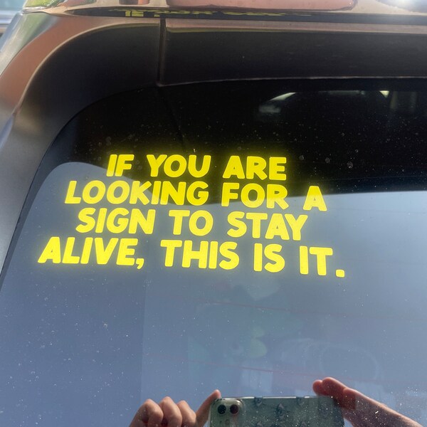If You Are Looking for a Sign to Stay Alive This is It Decal / Mental ...