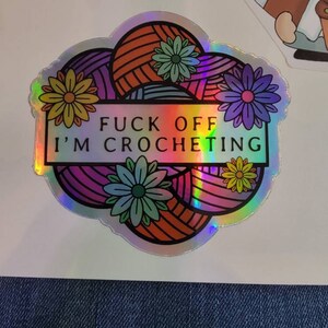 Funny Crochet Vinyl Holographic Sticker, Crocheter Joke Gift, Crochet ...