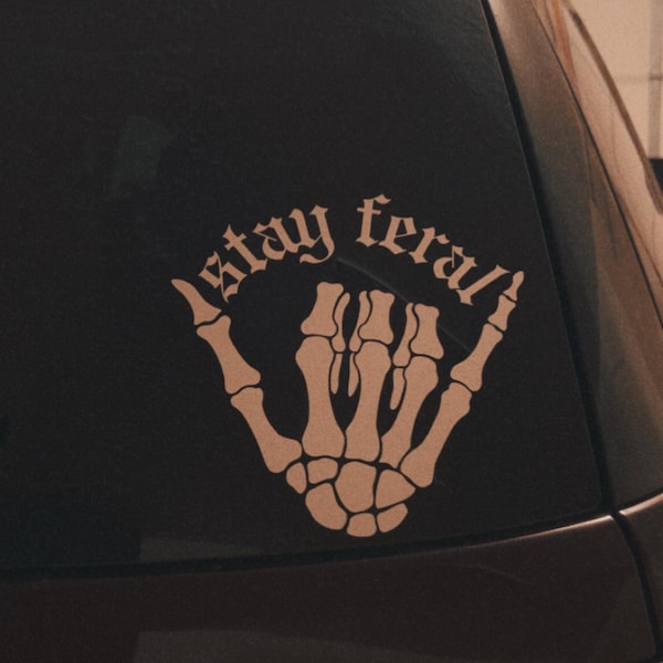 Stay Feral Skeleton Vinyl Decal Sticker, Car Decal, Tumbler Decal ...