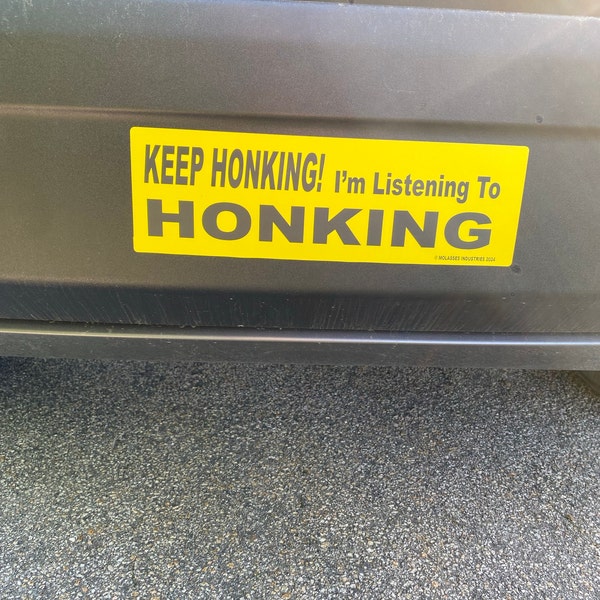 KEEP HONKING Im Listening to HONKING Bumper Sticker - Etsy