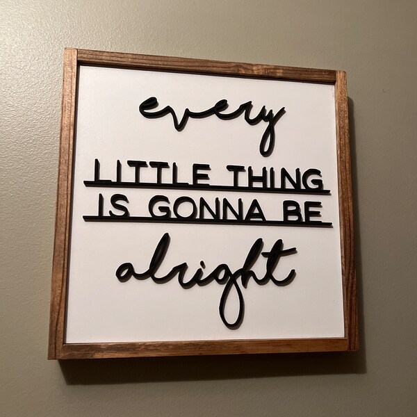 Every Little Thing is Gonna Be Alright Sign - Etsy