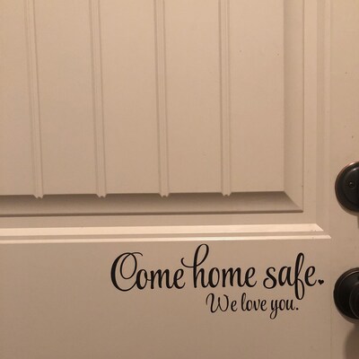 Come Home Safe We Love You Decal Vinyl Decor Door Decal Military Family ...