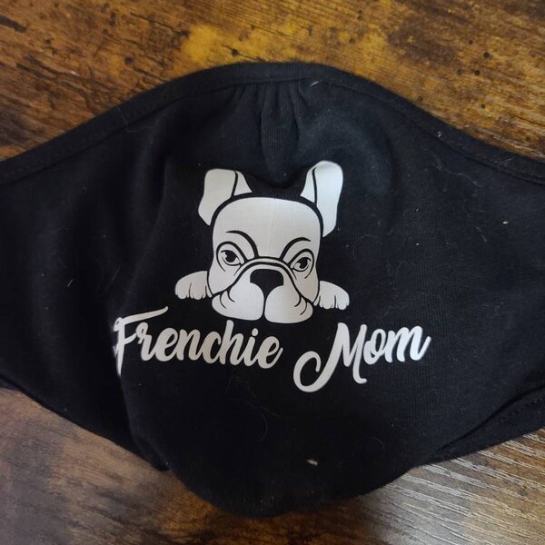 Frenchie Mom Face Mask, French Bulldog Facemask, Frenchie Lover, Dog ...