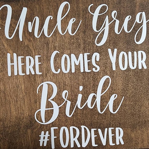 Wedding Sign "uncle Here Comes Your Bride" Customizable Ring Bearer ...