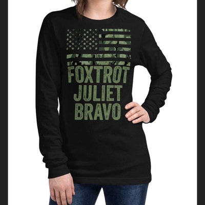 FJB Long Sleeve Shirt, FJB, Fjb Pro America Shirt, Foxtrot Juliet Bravo ...