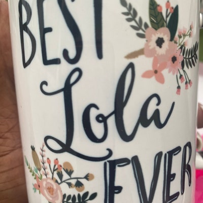 Best Lola Ever Mug / Lola Mug / Lola Gift / Gift for Lola / - Etsy