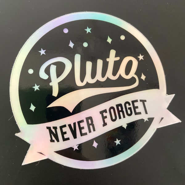 Holographic Vinyl Sticker | Pluto Never Forget Sticker | Astronomy ...