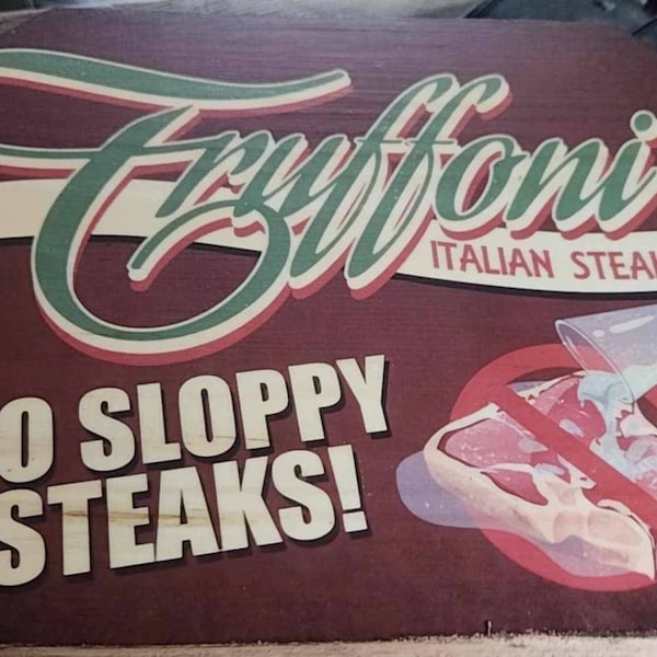 Truffoni's Italian Steakhouse Wood Sign - No Sloppy Steaks - I Think ...