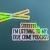 Shhh Crime Podcast Stickers, True Crime Podcasts Stickers, Funny ...