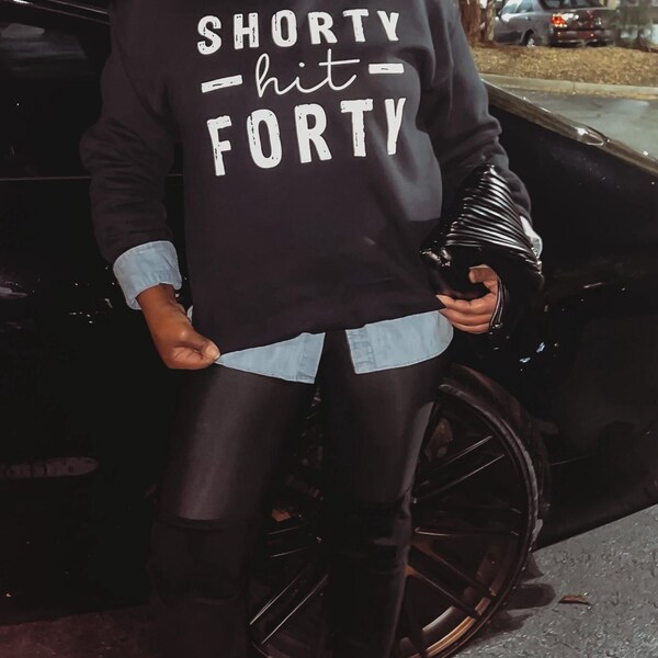 Shorty Hit Forty Sweatshirt: Funny 40th Birthday Gift - Etsy