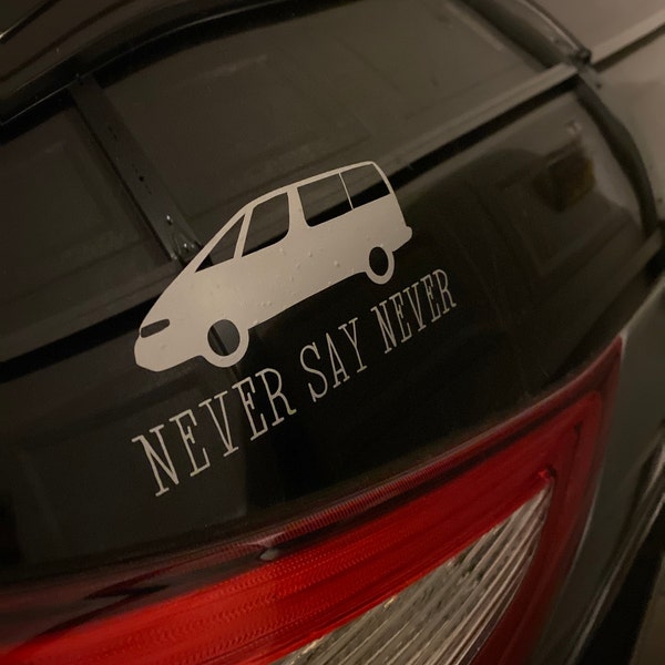 The Original/ Never Say Never Minivan Window Decal/ Funny Minivan Decal ...