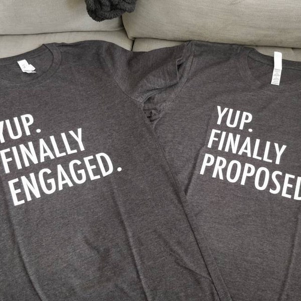 Couples Shirts T-shirt, Yup Finally Proposed, Yup Finally Engaged, His ...