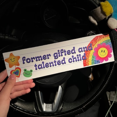 Former Gifted and Talented Child Bumper Sticker, Gen Z Bumper Sticker ...
