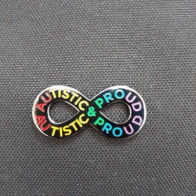 Autistic and Proud Autism Pride Spectrum Infinity Symbol Enamel Pin ...