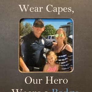 Some Heroes Wear Capes Ours Wears a Badge Police Frame Police Gift ...