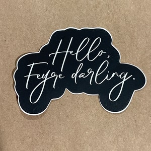 Hello Feyre Darling Waterproof Sticker A Court of Thornes and Roses ...