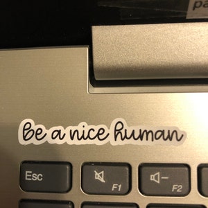 Be A Nice Human Sticker Laptop Decals, Inspirational for Water Bottles ...