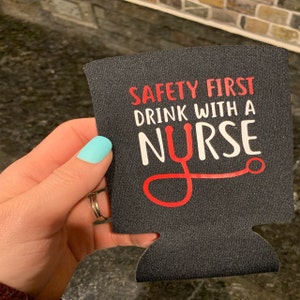Safety First Drink With a Nurse Beer Can Cooler - Etsy