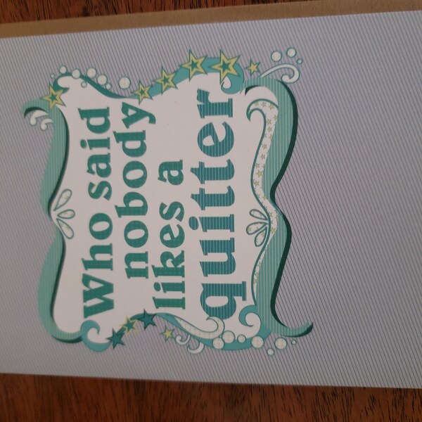 Who Said Nobody Likes a Quitter -- Congratulations on Quitting Card ...