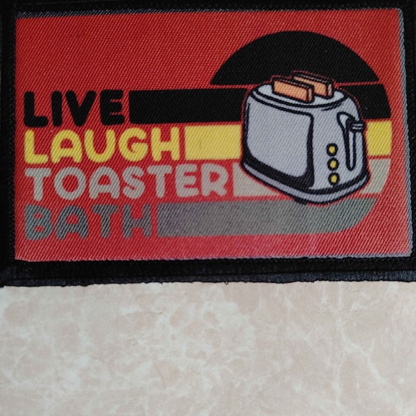Live Laugh Toaster Bath Funny Morale Patch - 2x3 Hook and Loop - Etsy