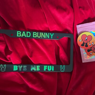 Aluminum BYE ME FUI Bad Bunny Customizable License Plate Frame - Etsy
